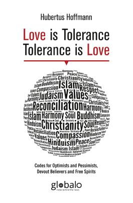 Love is Tolerance - Tolerance is Love : a book by Hubertus Hoffmann - GCTP